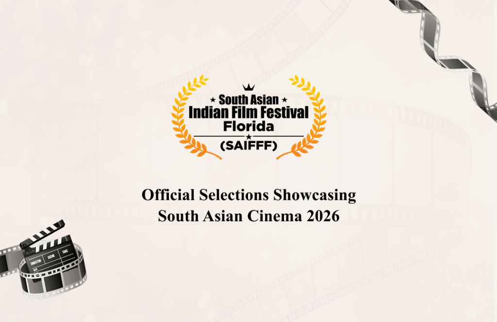 Official Selection SAIFFF 2026 | South Asian Indian Film Festival Florida